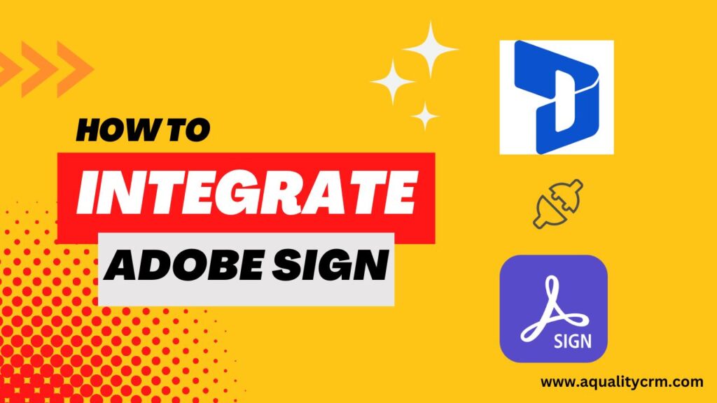 Integrating Adobe Acrobat Sign with Microsoft Dynamics 365 - AqualityCRM